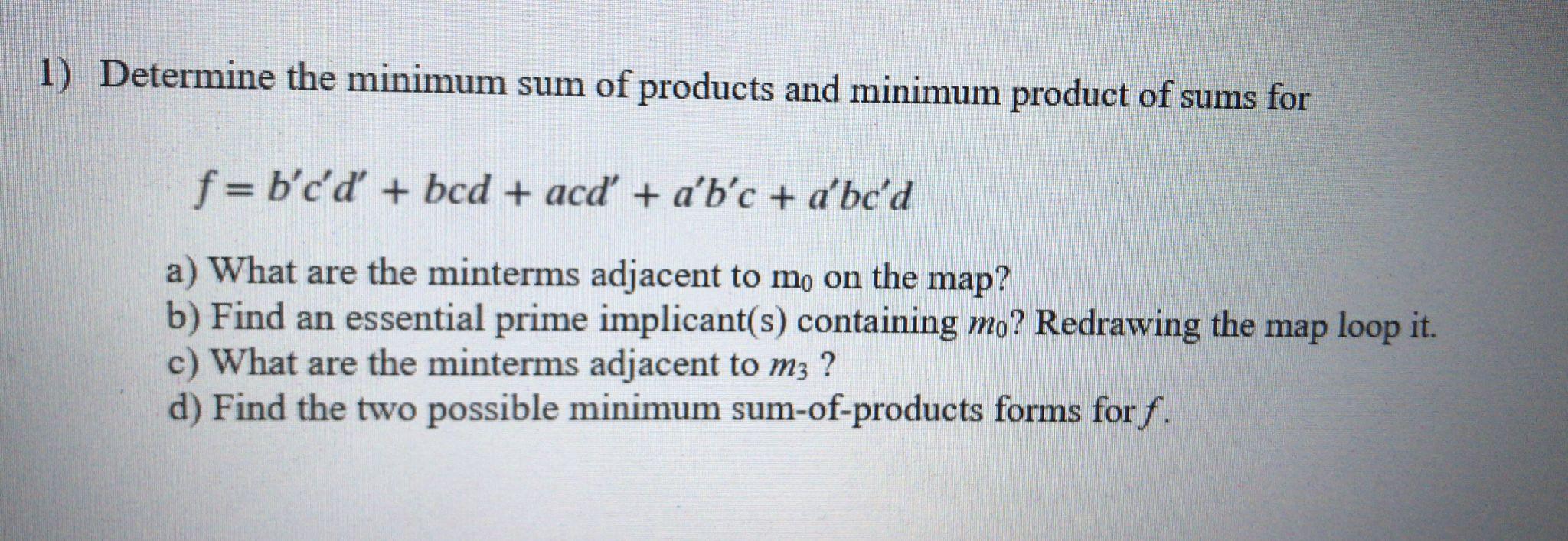 Solved 1) Determine the minimum sum of products and minimum | Chegg.com