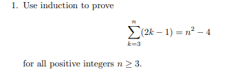 Solved 1. Use induction to prove (2k-1) = n2-4 for all | Chegg.com