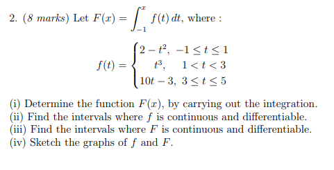 Solved 2. (8 marks ) Let F(x)=∫−1xf(t)dt, where : | Chegg.com