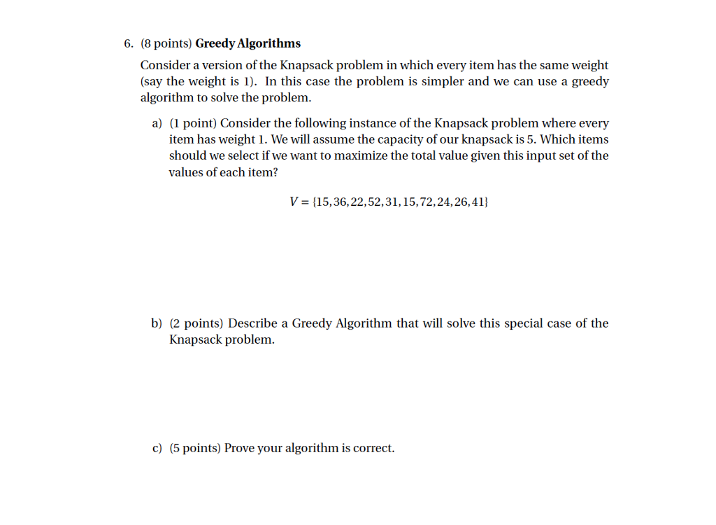 Solved 6. (8 points) Greedy Algorithms Consider a version of | Chegg.com