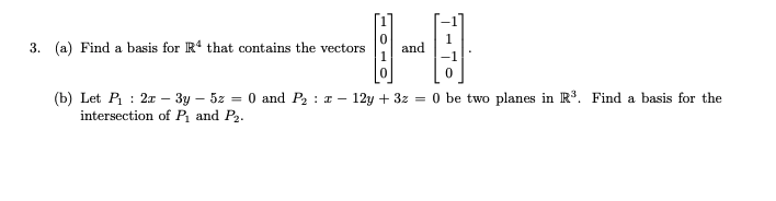 Solved 3. (a) Find a basis for R4 that contains the vectors | Chegg.com