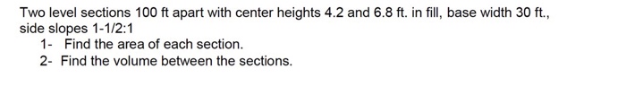 Solved Two level sections 100 ft apart with center heights | Chegg.com