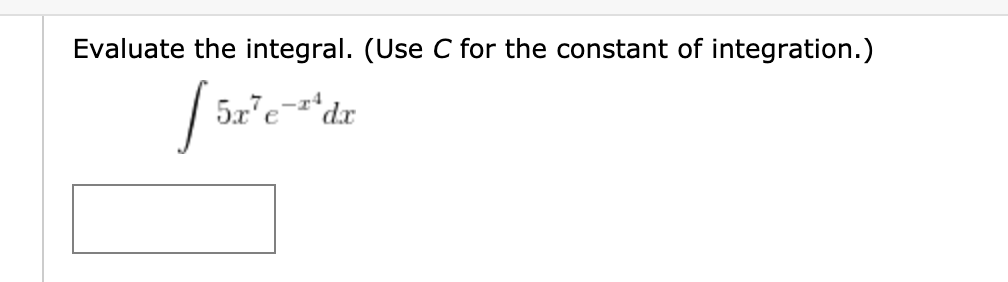 Solved Evaluate the integral. (Use C for the constant of | Chegg.com