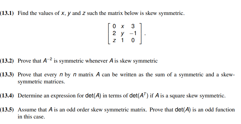 Solved 13.1) Find the values of x,y and z such the matrix | Chegg.com