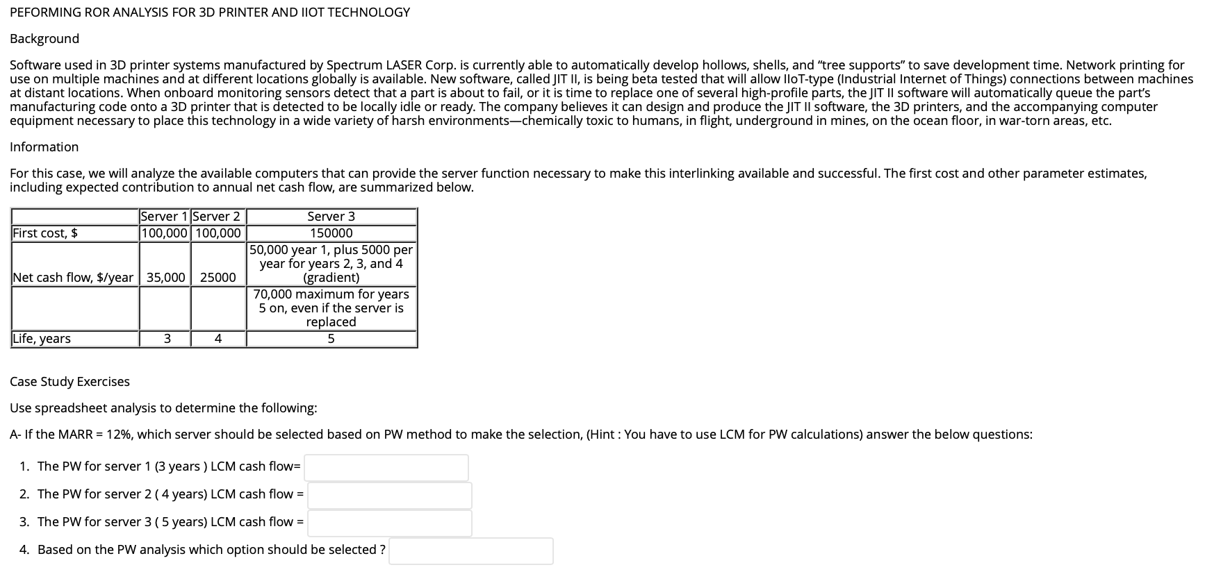 Solved PEFORMING ROR ANALYSIS FOR 3D PRINTER AND JIOT | Chegg.com