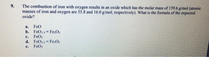Solved 9. The combustion of iron with oxygen results in an | Chegg.com