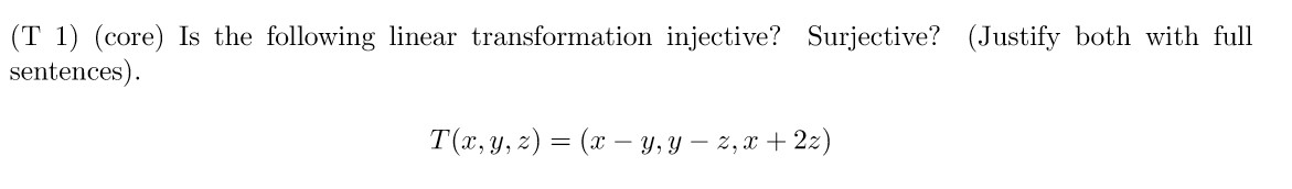 Solved (T 1) (core) Is the following linear transformation | Chegg.com