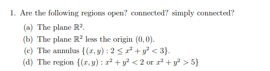 Solved 1. Are the following regions open? connected? simply | Chegg.com