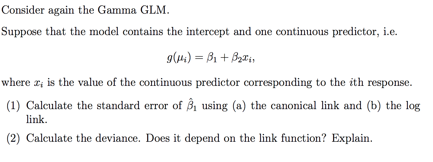 Consider again the Gamma GLM. Suppose that the model | Chegg.com