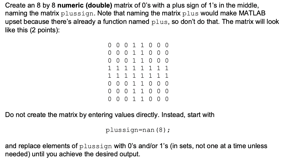 Solved Create an 8 by 8 numeric (double) matrix of 0's with | Chegg.com