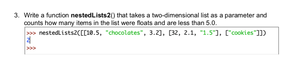 Solved Python 3 Write a function nestedLists2() that | Chegg.com