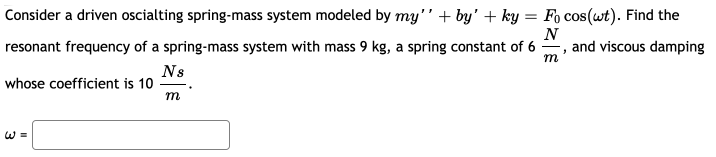 Solved Consider a driven oscialting spring-mass system | Chegg.com