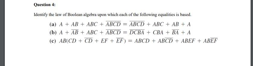 Solved Question 4: Identify the law of Boolean algebra upon | Chegg.com