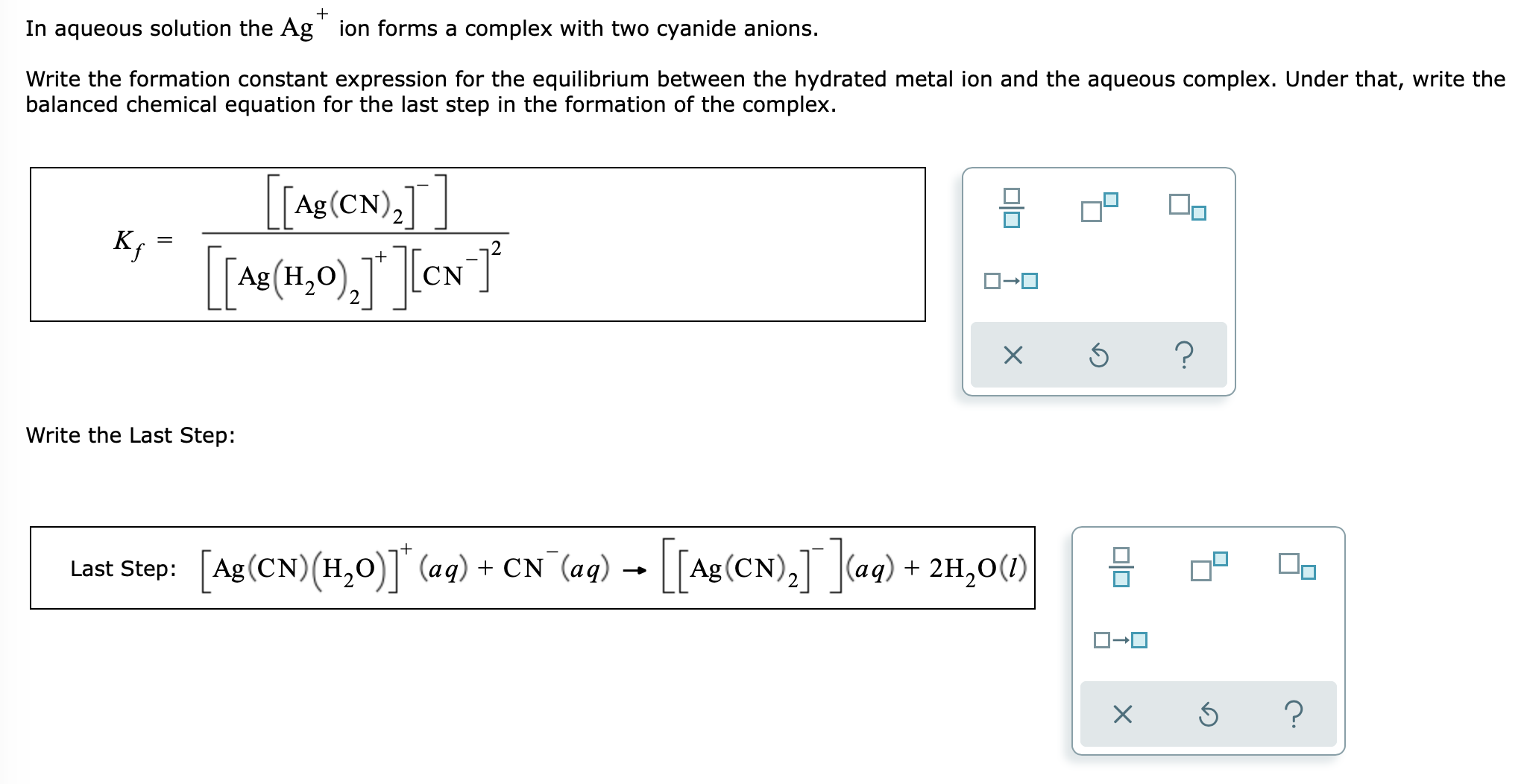 Solved In Aqueous Solution The Ag Ion Forms A Complex