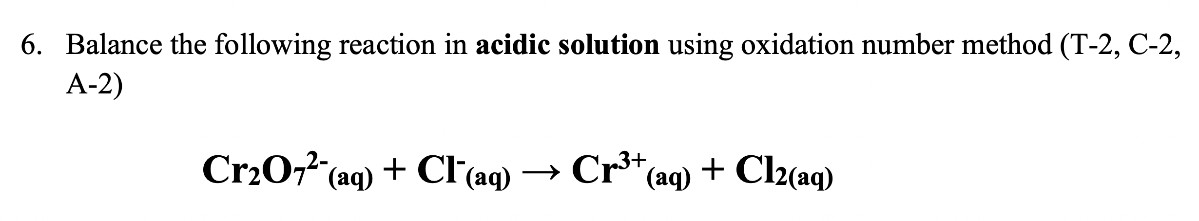 Solved 6. Balance the following reaction in acidic solution | Chegg.com