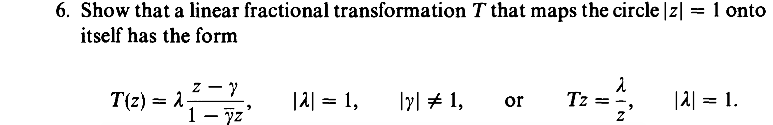 Solved a 6. Show that a linear fractional transformation T | Chegg.com