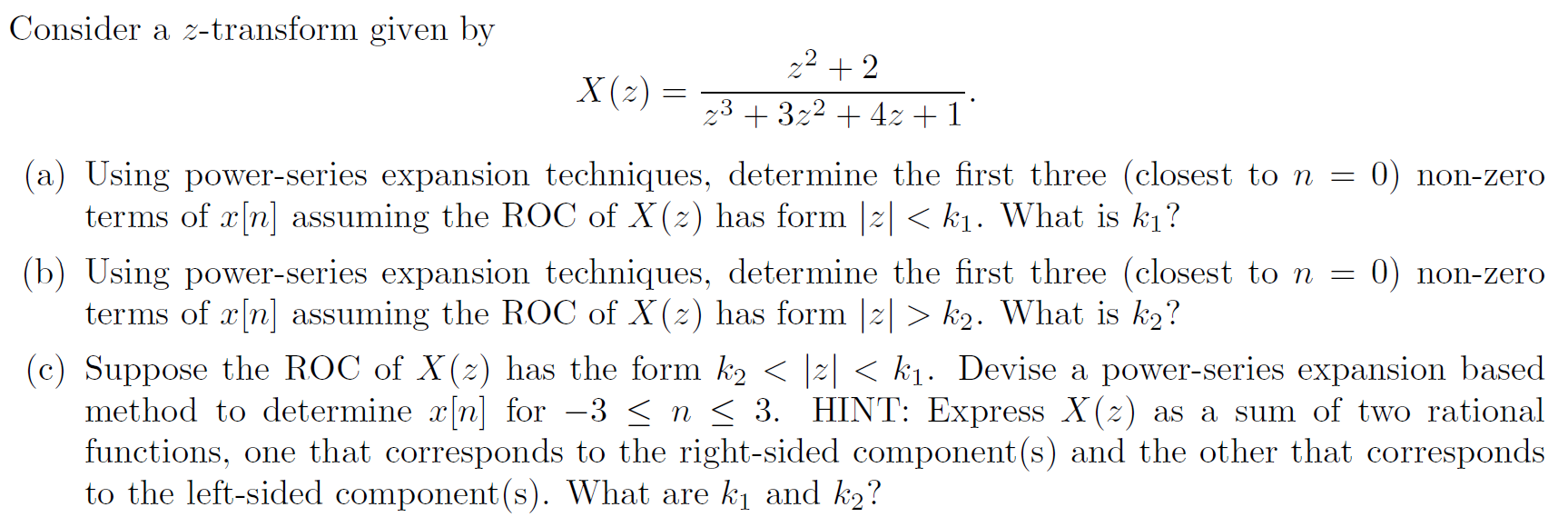 Solved Consider a z-transform given by X(z)=z3+3z2+4z+1z2+2. | Chegg.com