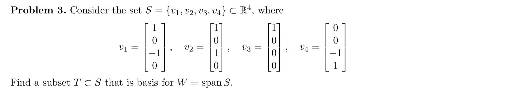 Solved Problem 3. Consider the set S = {V1, V2, V3, V4} CR4, | Chegg.com