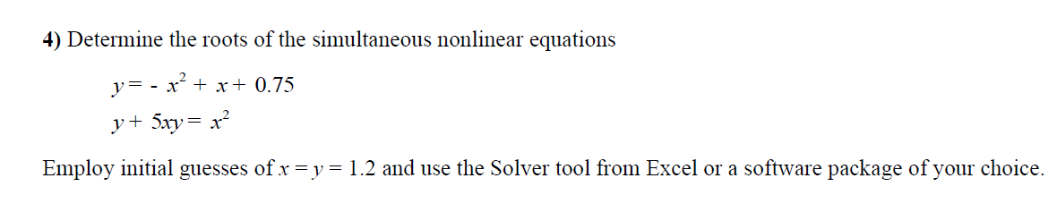 Solved 4) Determine the roots of the simultaneous nonlinear | Chegg.com