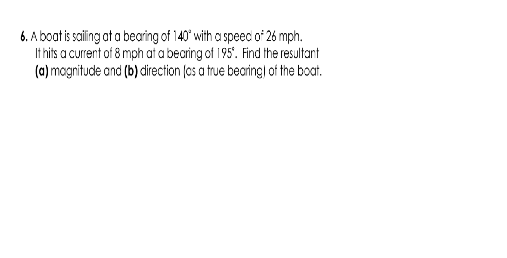 Solved 6. A boat is sailing at a bearing of 140° with a | Chegg.com