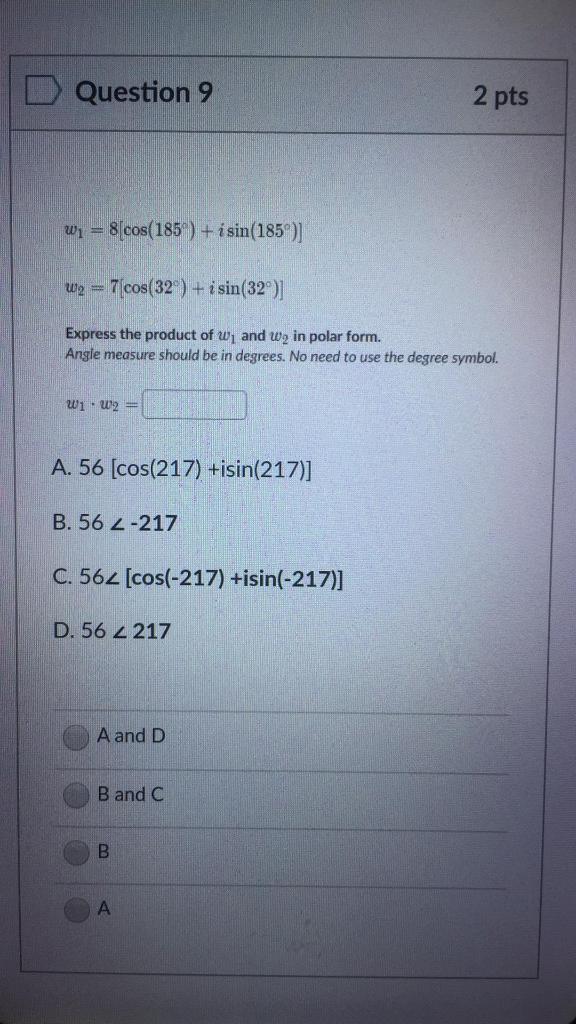 Solved Question 9 2 pts wi 8[cos(185) + i sin(185) w2 = | Chegg.com