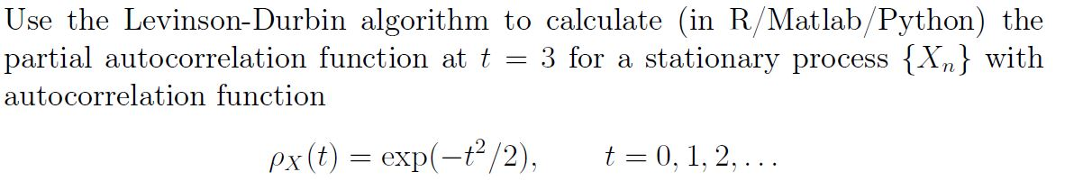 Use The Levinson Durbin Algorithm To Calculate In