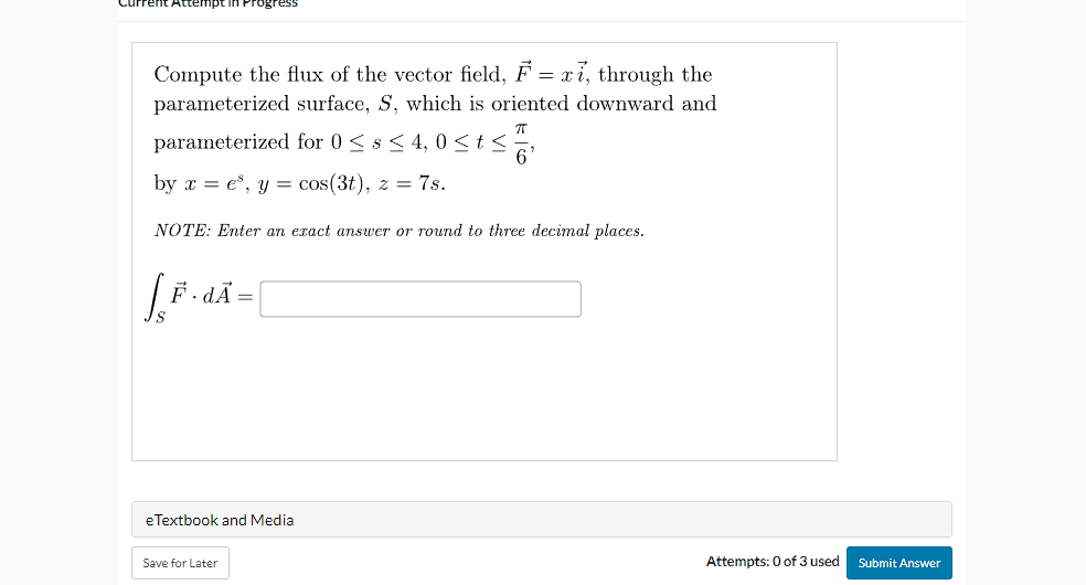Solved Compute the flux of the vector field, F=xi, through | Chegg.com