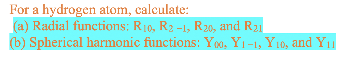 Solved For a hydrogen atom, calculate: (a) Radial functions: | Chegg.com