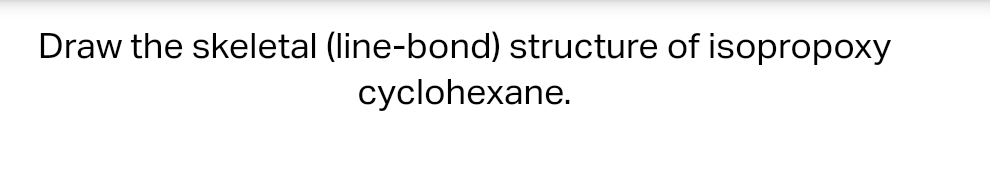 Solved Draw the skeletal (line-bond) ﻿structure of | Chegg.com