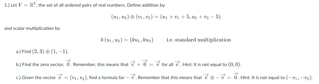 Solved 1.) Let V=R2, the set of all ordered pairs of real | Chegg.com