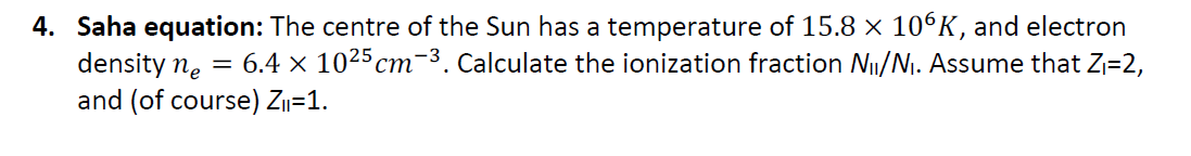 Solved 4. Saha equation: The centre of the Sun has a | Chegg.com