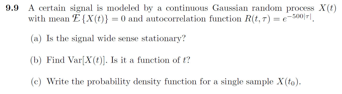 Solved 9.9 A certain signal is modeled by a continuous | Chegg.com