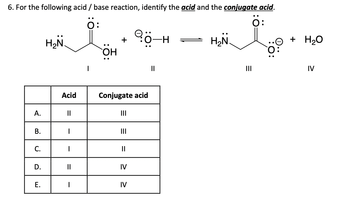 Solved 6. For the following acid / base reaction, identify | Chegg.com