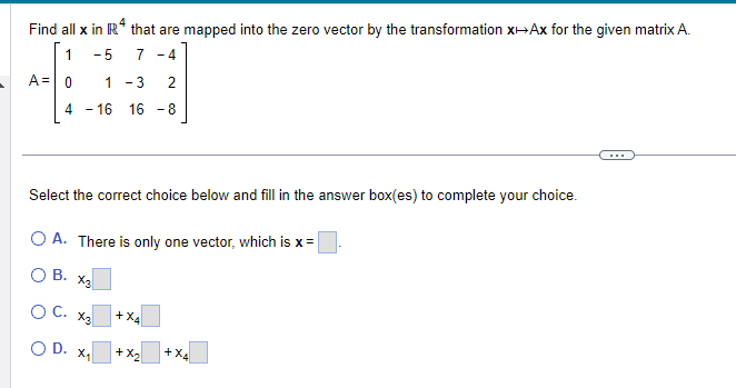 Solved Find all x in R4 that are mapped into the zero vector | Chegg.com