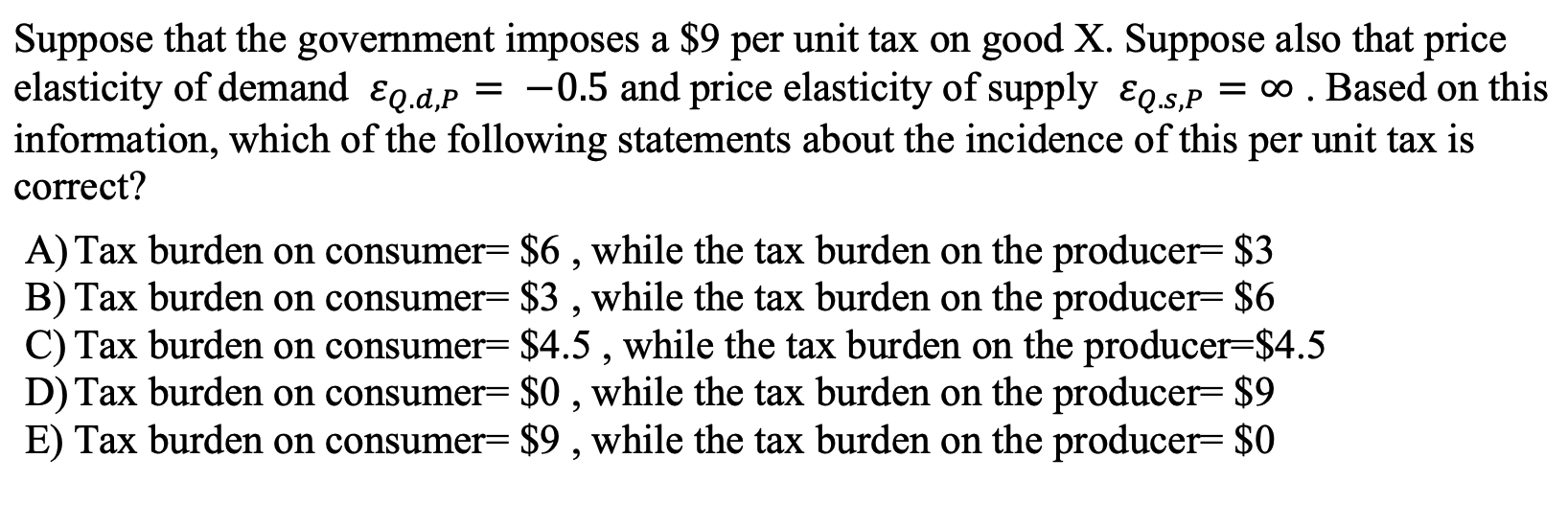 Solved Suppose that the government imposes a $9 per unit tax | Chegg.com
