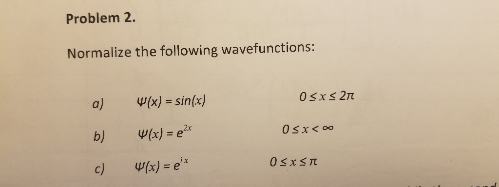 Solved Problem 2 Normalize The Following Wavefunctions 0066