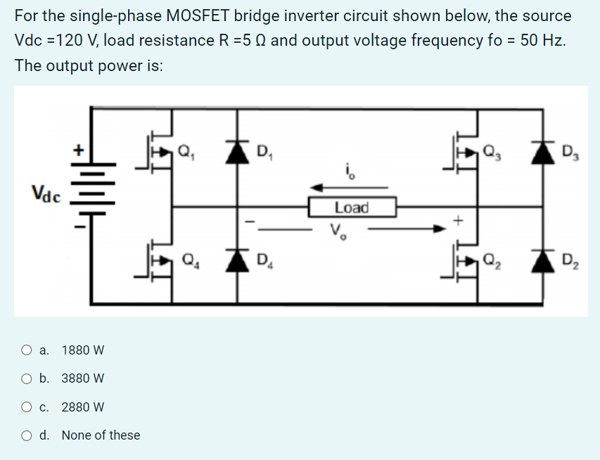 Solved For the single-phase MOSFET bridge inverter circuit | Chegg.com