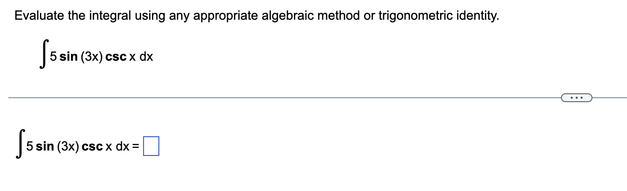 Solved Evaluate the integral using any appropriate algebraic | Chegg.com
