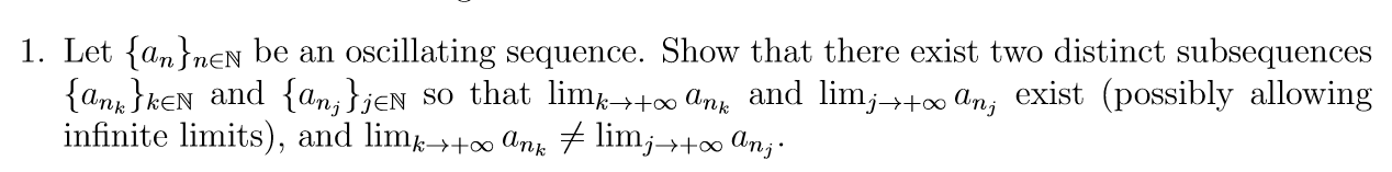 Solved 1. Let {an}nen be an oscillating sequence. Show that | Chegg.com