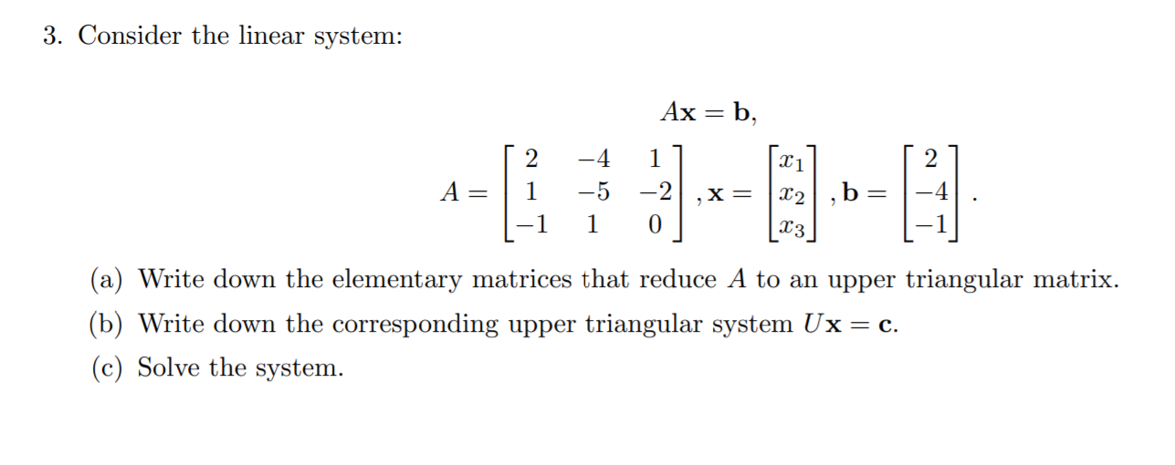 Solved Consider the linear system: (a) Write down the | Chegg.com
