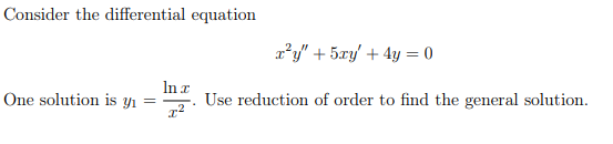 Solved Consider the differential equation x?y" + 5xy' + 4y = | Chegg.com