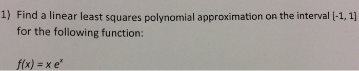 Solved 1) Find a linear least squares polynomial | Chegg.com