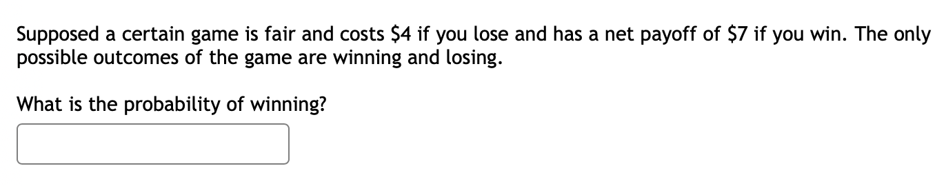 Solved Supposed a certain game is fair and costs $4 if you | Chegg.com