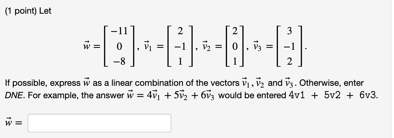 Solved (1 point) Let ---4--0--0 ] possible, express W as a | Chegg.com