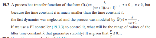 Solved 19.7 A process has transfer function of the form | Chegg.com