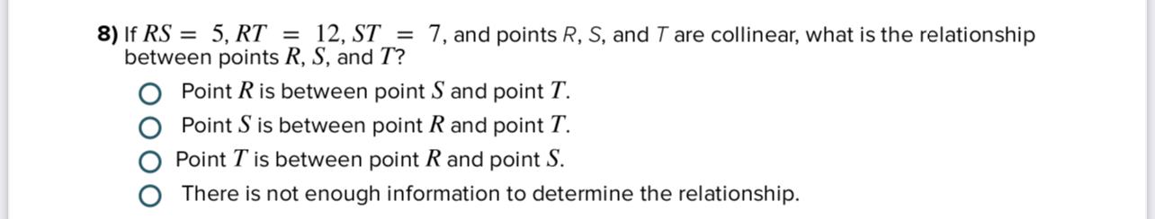Solved = 8) If RS = 5, RT = 12, ST = 7, and points R, S, and | Chegg.com
