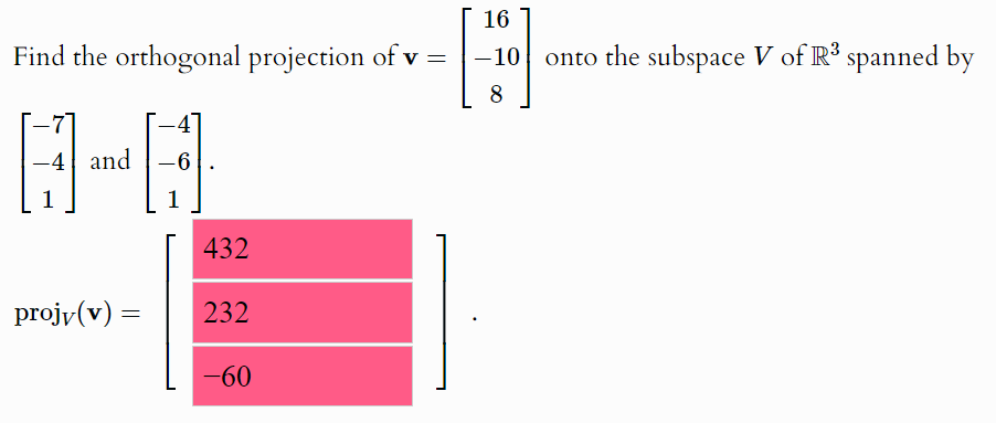 Solved Find the orthogonal projection of v=[16-108] ﻿onto | Chegg.com