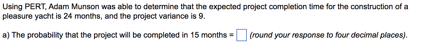 Solved Using PERT, Adam Munson was able to determine that | Chegg.com