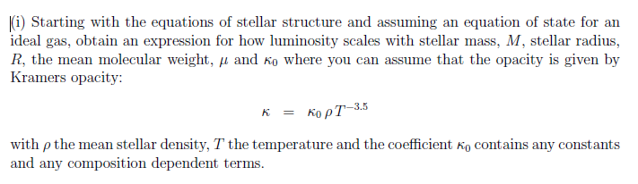 Solved |(i) Starting with the equations of stellar structure | Chegg.com