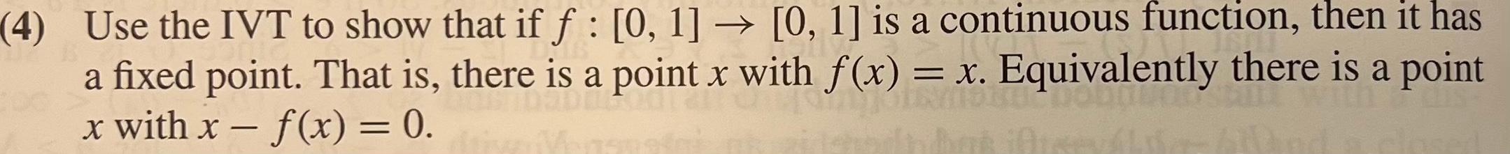 Solved Use the IVT to show that if f: [0,1] --> [0,1] is a | Chegg.com